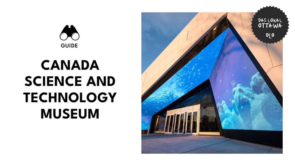 Our Guide to the Canada Science and Technology Museum [2026]