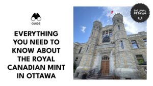 A Local’s Guide to the Royal Canadian Mint in Ottawa [2026]