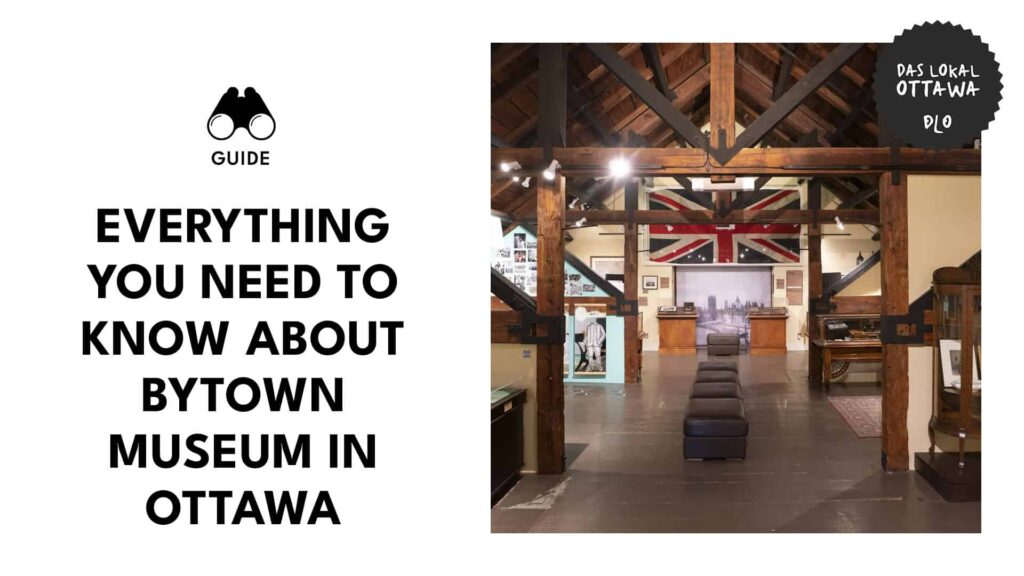 A Visitor’s Complete Guide to Ottawa’s Bytown Museum [2026]