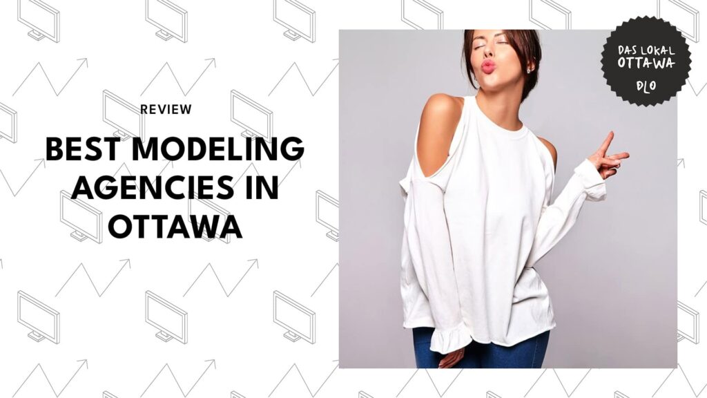 Ottawa Modeling Agencies to Get Discovered (& Booked!) [2026]