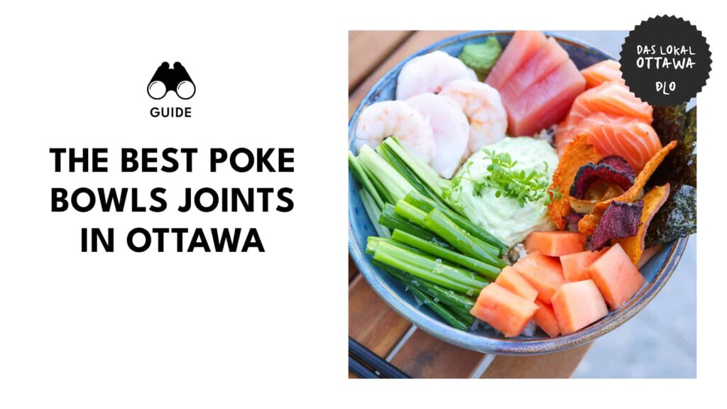 Ottawa’s 10 Poke Bowl Hotspots You’ll Be Obsessed With! [2025]