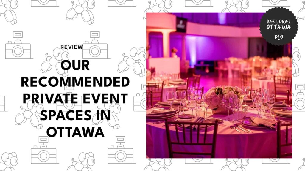 Ottawa’s 5 Private Event Spaces to Pop Bottles Elegantly [2026 ]